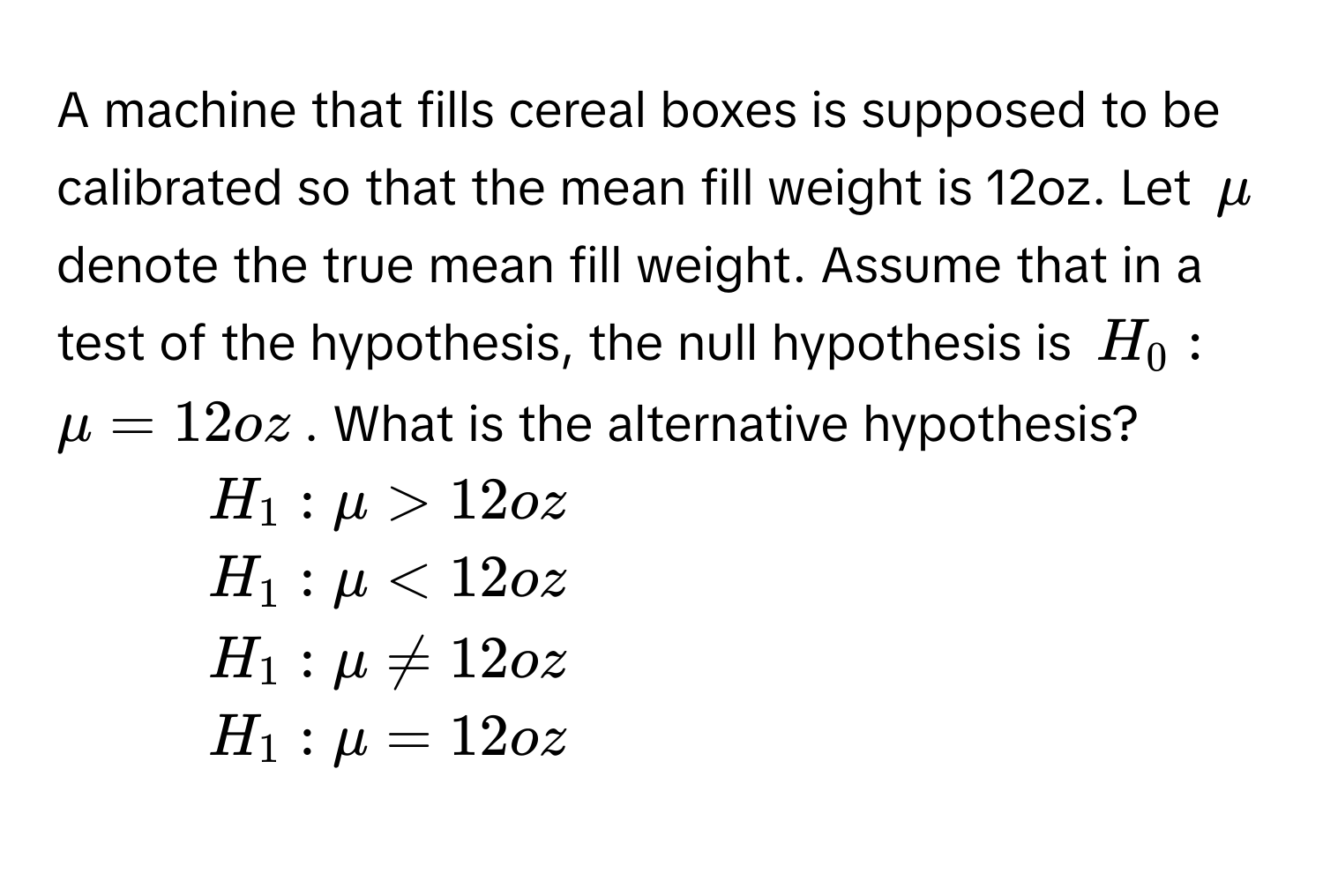 Solved: A machine that fills cereal boxes is supposed to be calibrated ...
