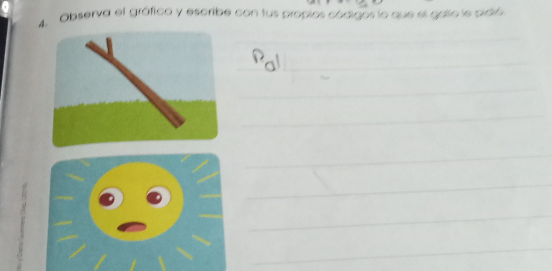 Resuelto:4, Observa el gráfico y escribe con tus propios códigos l que ...