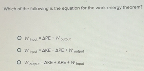 Solved: Which of the following is the equation for the work-energy ...