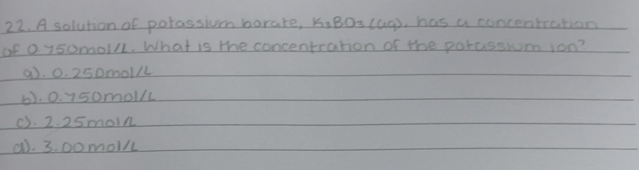 Solved: A solution of potassium borate, K_3BO_3(c_1q) , has a ...