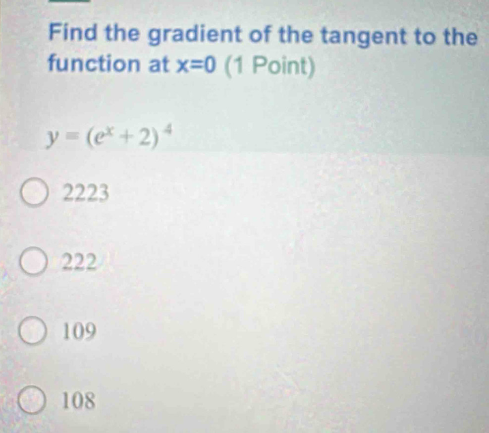 تم الحل:Find the gradient of the tangent to the function at x=0 (1 ...
