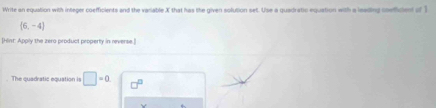 Solved: Write an equation with integer coefficients and the vaniable X ...