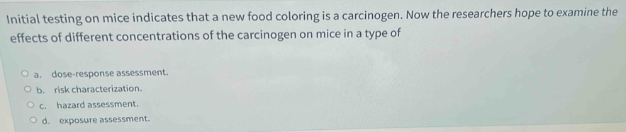 Solved: Initial testing on mice indicates that a new food coloring is a ...