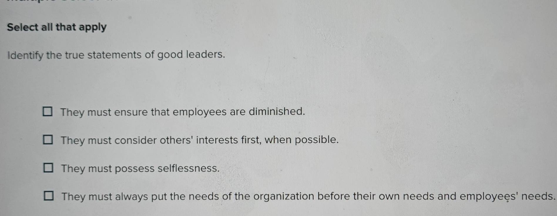 Solved: Select all that apply Identify the true statements of good ...