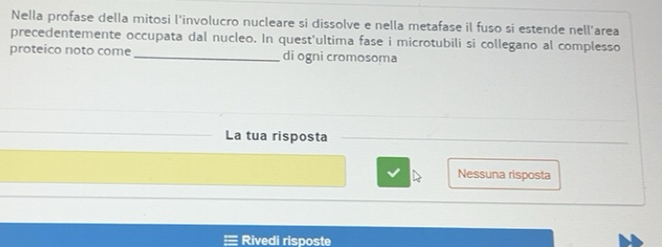 Risolto:Nella profase della mitosi l'involucro nucleare si dissolve e ...