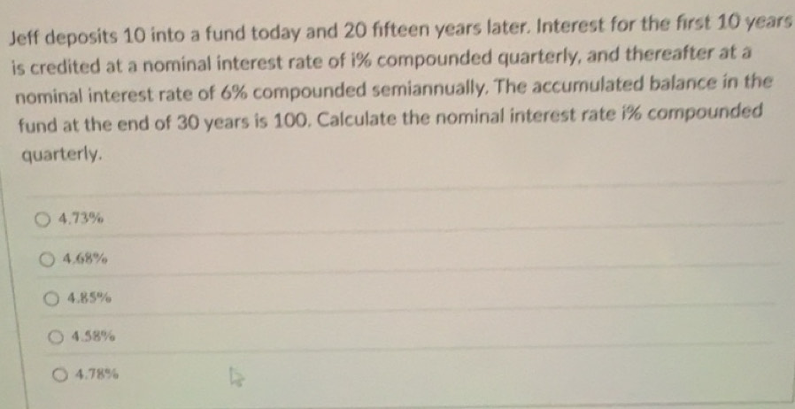 Solved: Jeff deposits 10 into a fund today and 20 fifteen years later ...