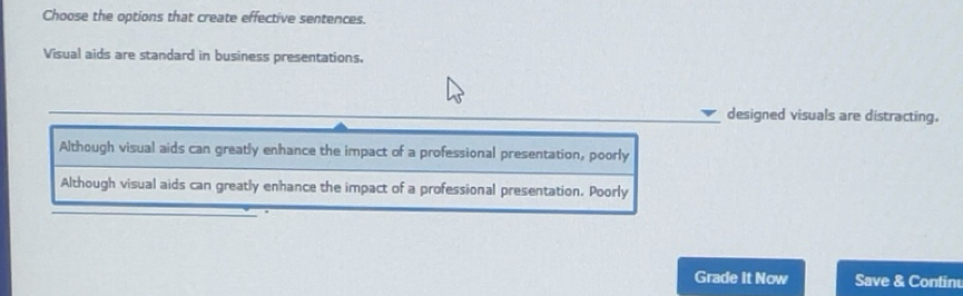 Solved: Choose the options that create effective sentences. Visual aids ...