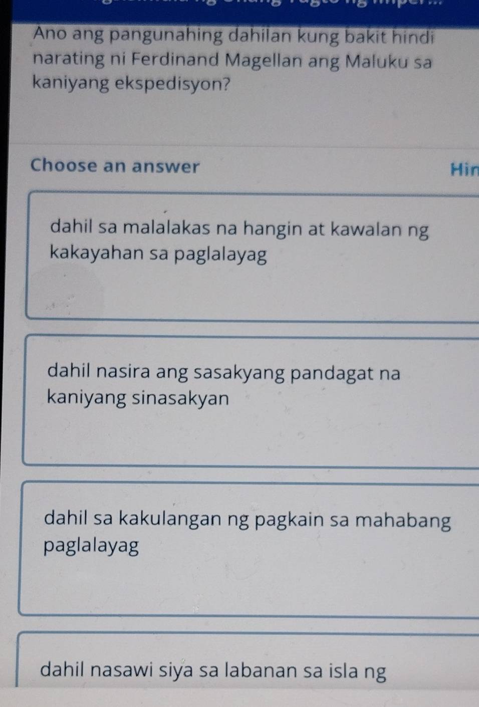 Solved: Ano ang pangunahing dahilan kung bakit hindi narating ni Ferdinand Magellan ang Maluku ...