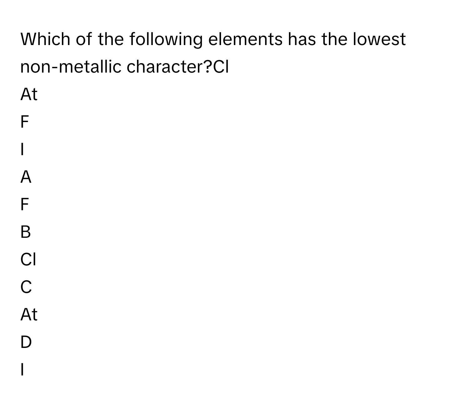 Solved: Which of the following elements has the lowest non-metallic ...