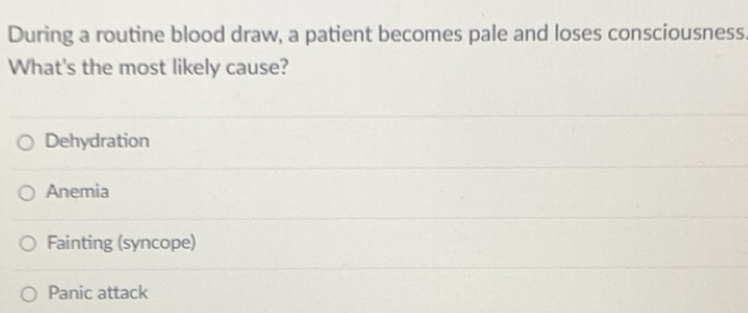 Solved: During a routine blood draw, a patient becomes pale and loses ...