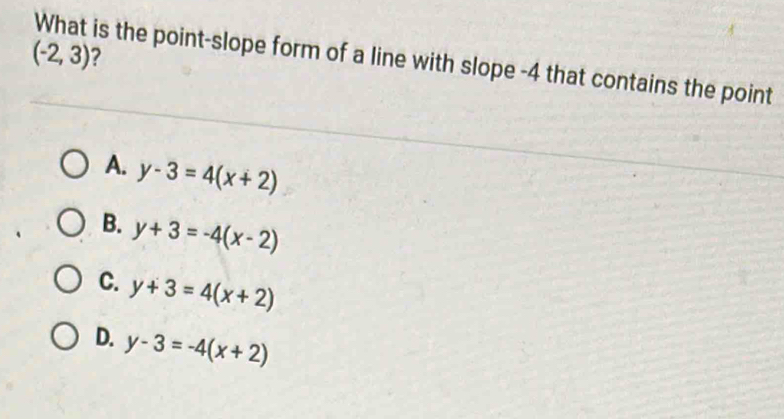 Solved: What is the point-slope form of a line with slope -4 that ...