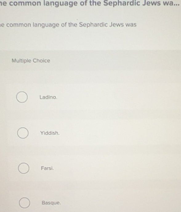 Solved: he common language of the Sephardic Jews wa... e common ...