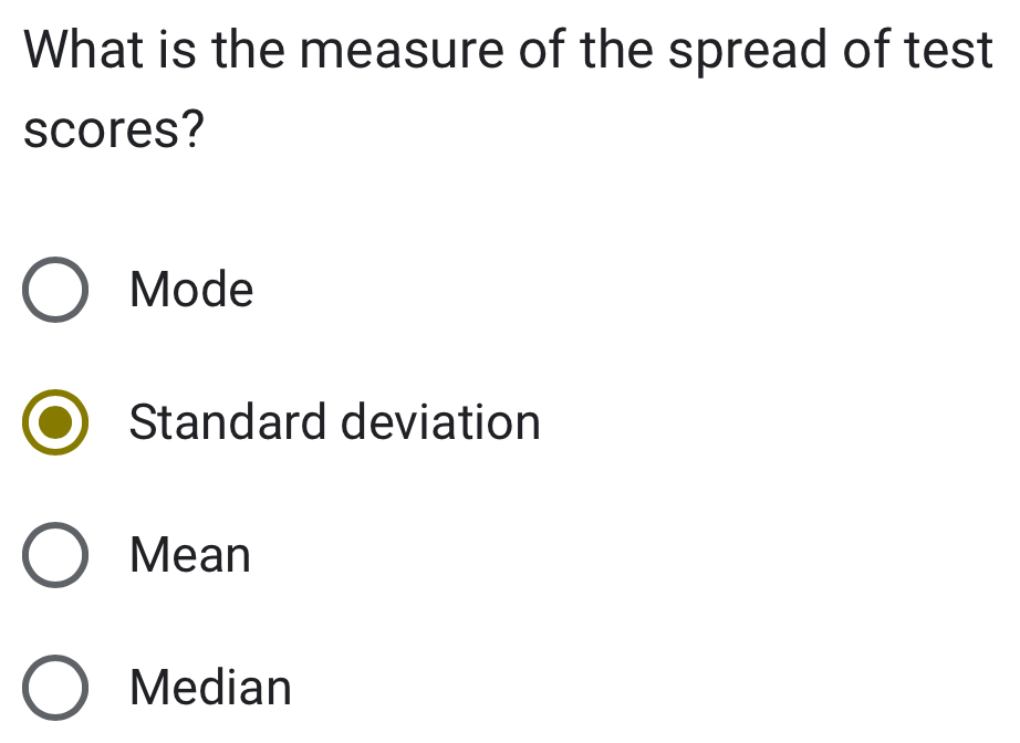 Solved: What is the measure of the spread of test scores? Mode Standard ...