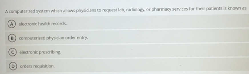 Solved: A computerized system which allows physicians to request lab ...