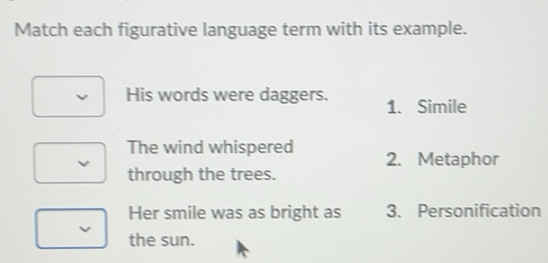 Solved: Match each figurative language term with its example. His words ...