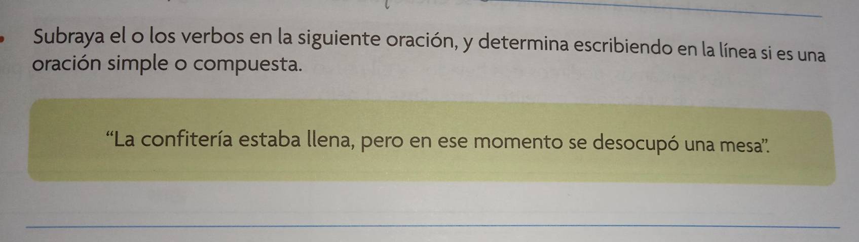 Resuelto:Subraya el o los verbos en la siguiente oración, y determina ...
