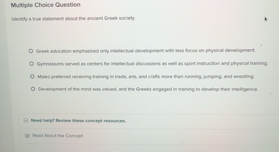 Solved: Question Identify a true statement about the ancient Greek ...