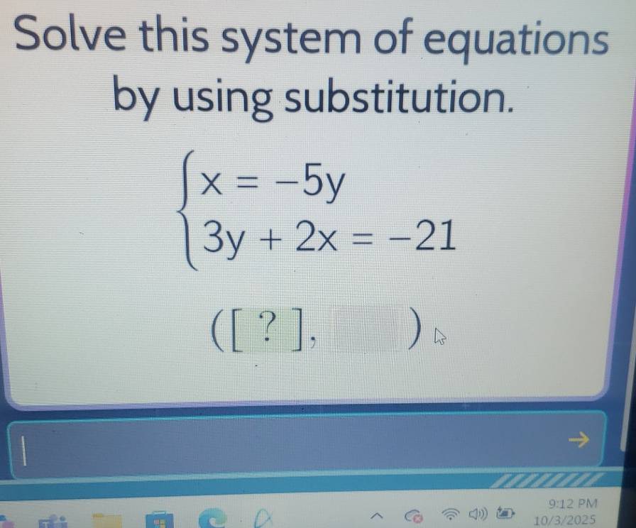 Solved: Solve this system of equations by using substitution ...