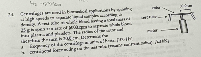 Solved: Centrifuges are used in biomedical applications by spinning at ...