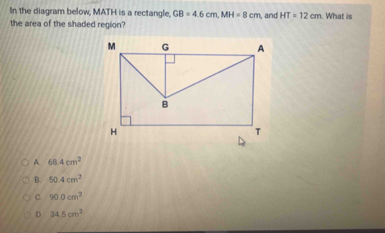 Solved: In the diagram below, MATH is a rectangle, GB=4.6cm, MH=8cm ...