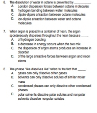 Solved: The dissolution of water in octane is prevented by_ A. Londan ...