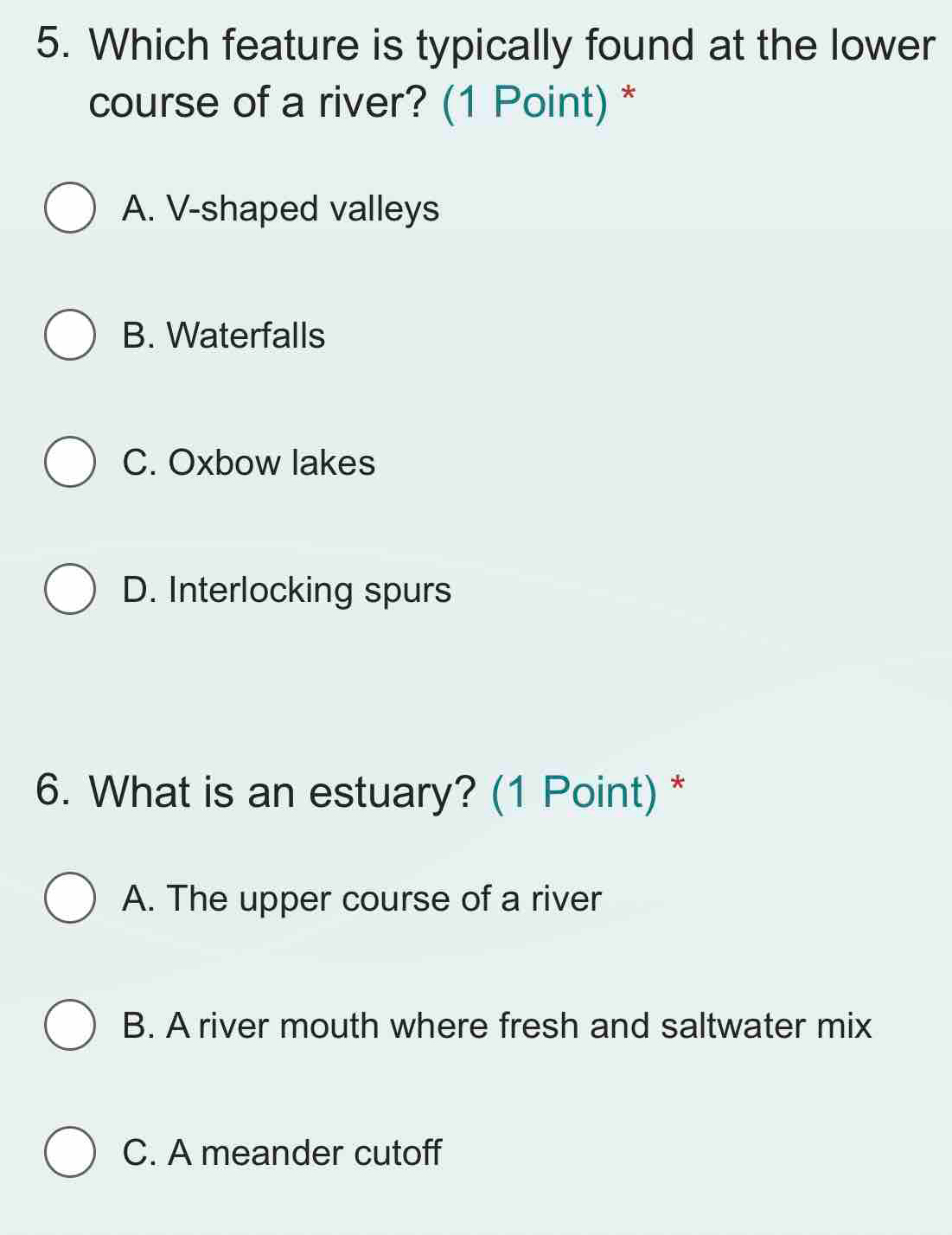 Solved: Which feature is typically found at the lower course of a river ...