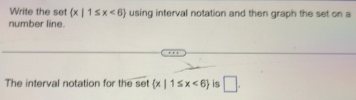 Solved: Write the set x|1≤ x