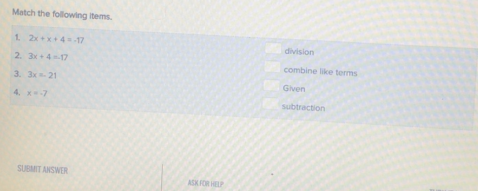 Solved: Match the following items. 1. 2x+x+4=-17 2. 3x+4=17 division ...