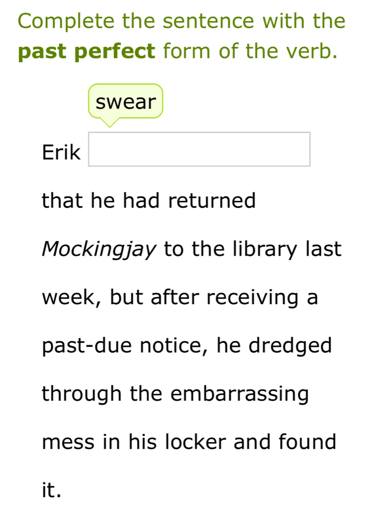 Solved: Complete the sentence with the past perfect form of the verb ...