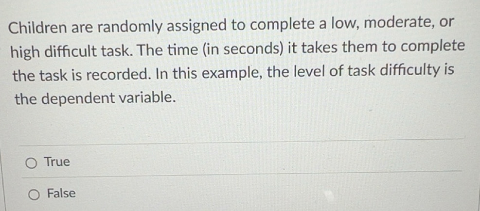 Solved: Children are randomly assigned to complete a low, moderate, or ...