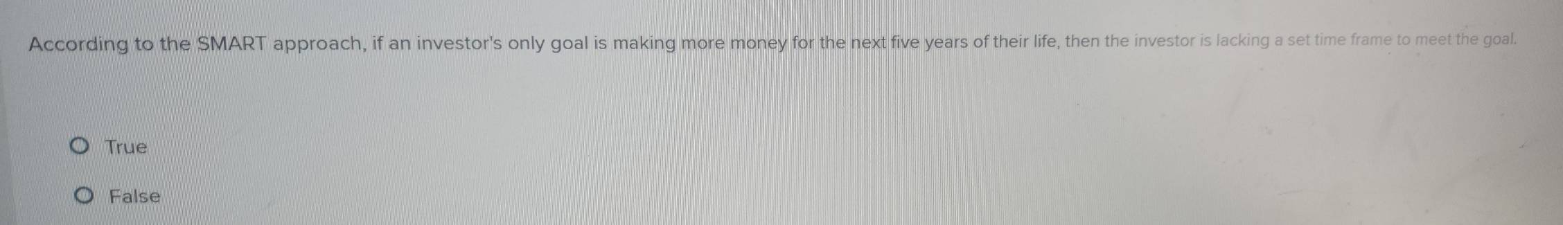 Solved: According to the SMART approach, if an investor's only goal is ...