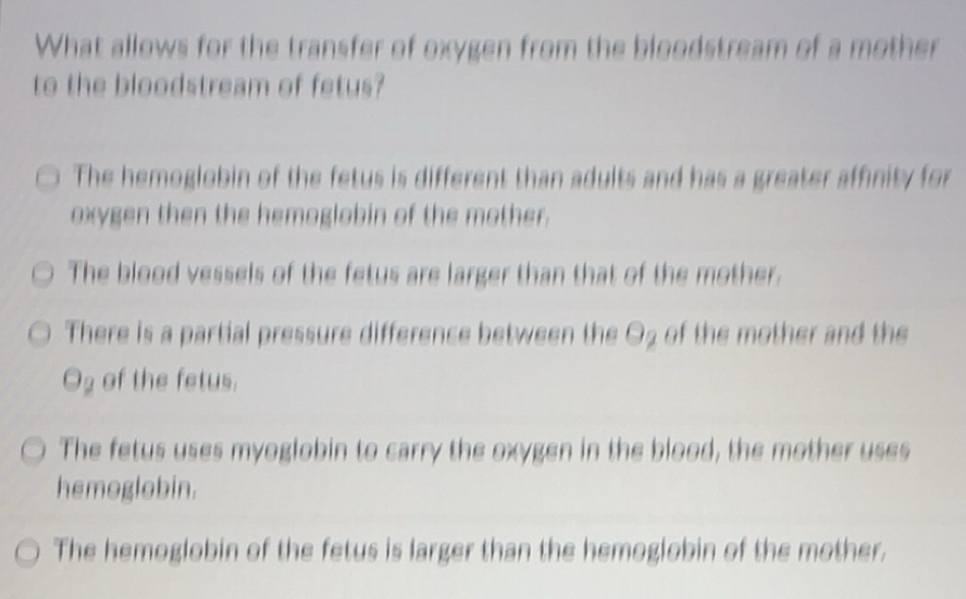 Solved: What allows for the transfer of oxygen from the bloodstream of ...