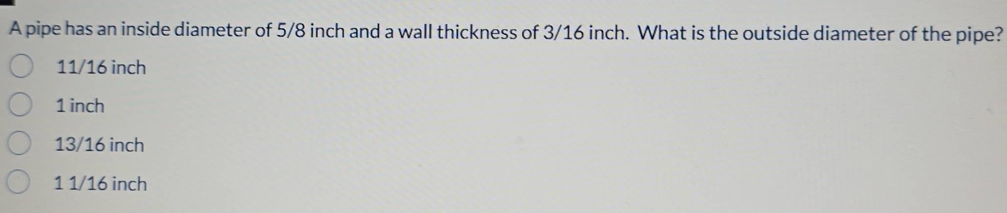 Solved: A pipe has an inside diameter of 5/8 inch and a wall thickness ...