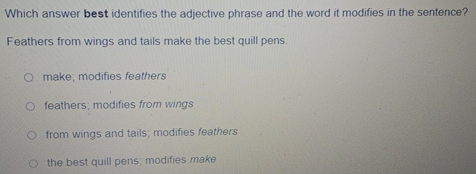 Solved: Which answer best identifies the adjective phrase and the word ...