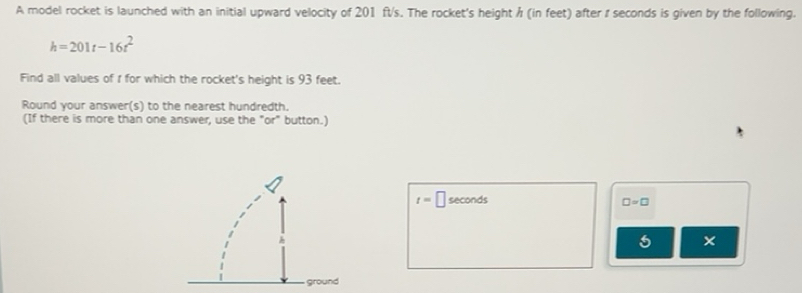 Solved: A model rocket is launched with an initial upward velocity of ...