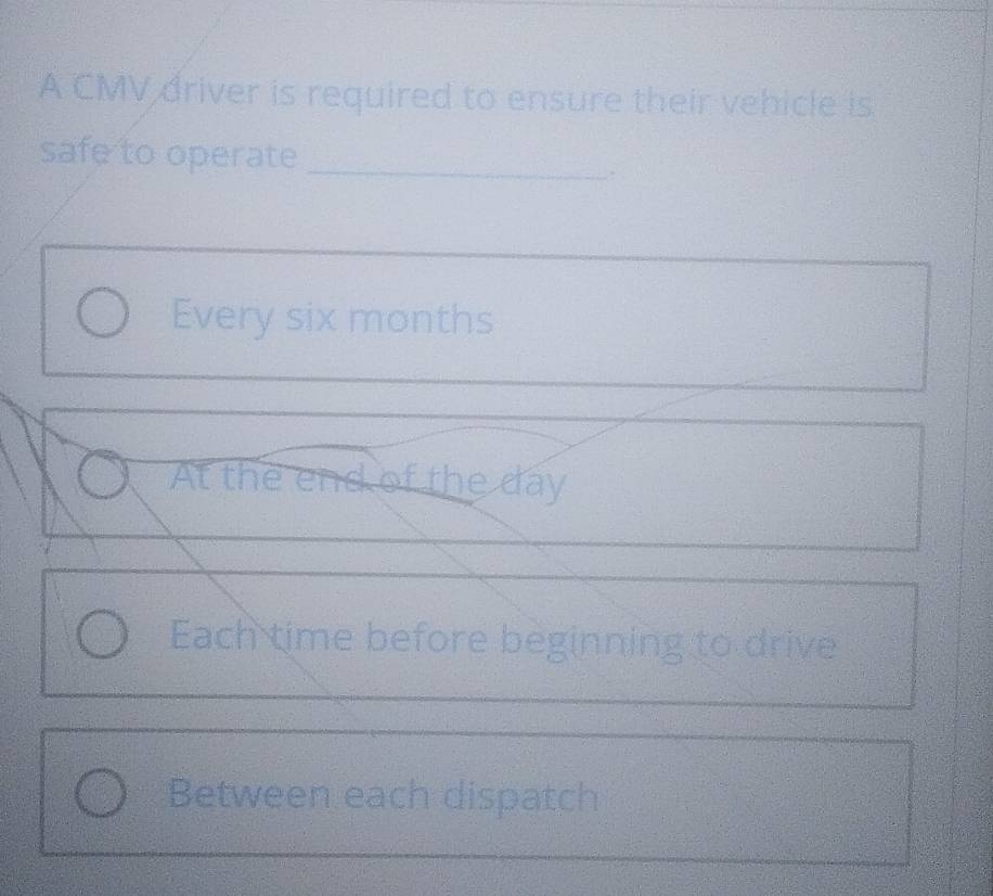 Solved: A CMV driver is required to ensure their vehicle is safe to ...