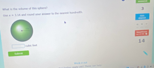 Solved: What is the volume of this sphere? 3 Use π =3.14 and round your ...