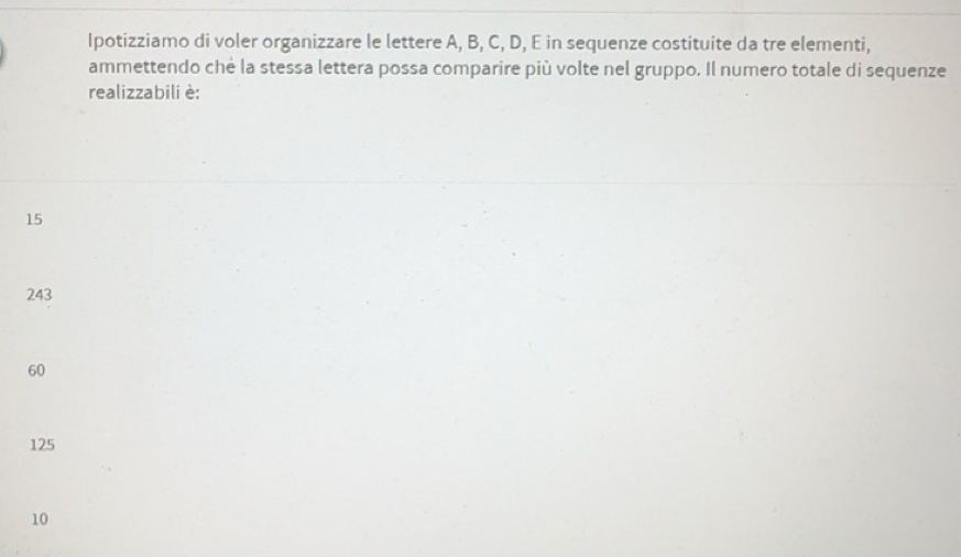 Risolto:Ipotizziamo di voler organizzare le lettere A, B, C, D, E in ...