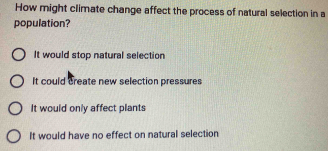 Solved: How might climate change affect the process of natural ...