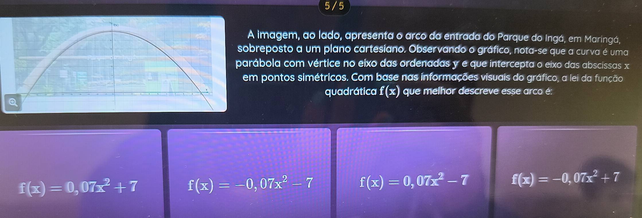 Solved: 5 / 5 A imagem, ao lado, apresenta o arco da entrada do Parque ...