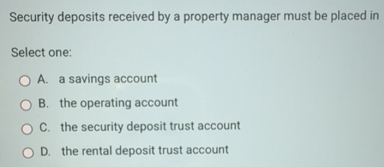 Solved: Select one: A. a savings account B. the operating account C ...