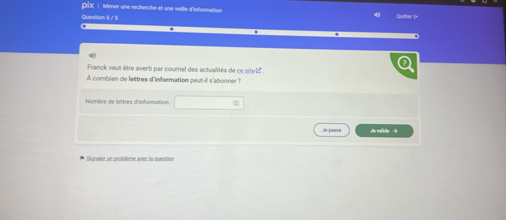Résolu :piX | Mener une recherche et une veille d'information Quitter [+ Question 5 / 5 Franck v