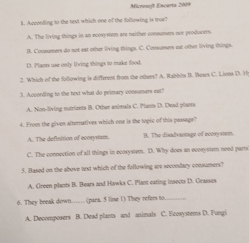 Gelöst:Microsoft Encarta 2009 1. According to the text which one of the ...