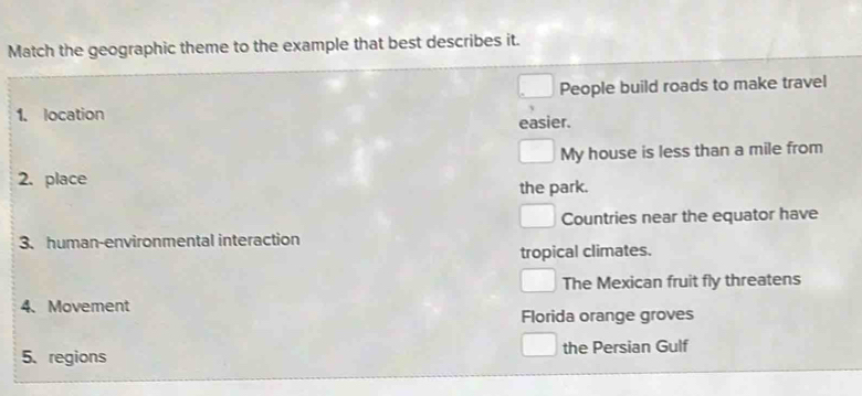 Resuelto:Match the geographic theme to the example that best describes ...