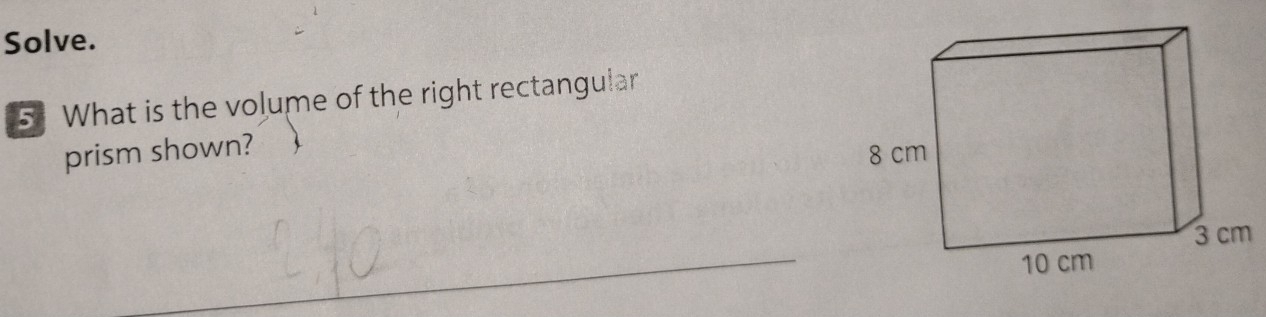 Solved: Solve. 5. What is the volume of the right rectangular prism shown? [Math]