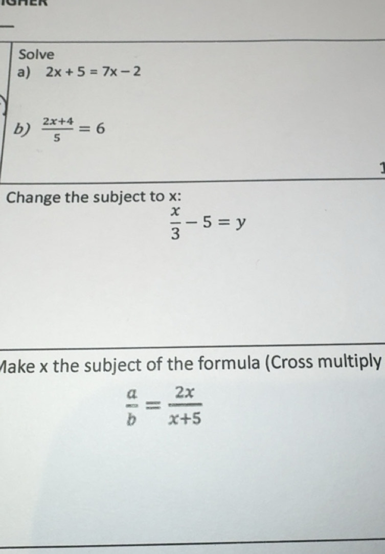 Solved: Solve a) 2x+5=7x-2 b) (2x+4)/5 =6 1 Change the subject to x : x ...