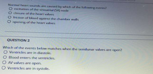 Solved: Normal heart sounds are caused by which of the following events ...
