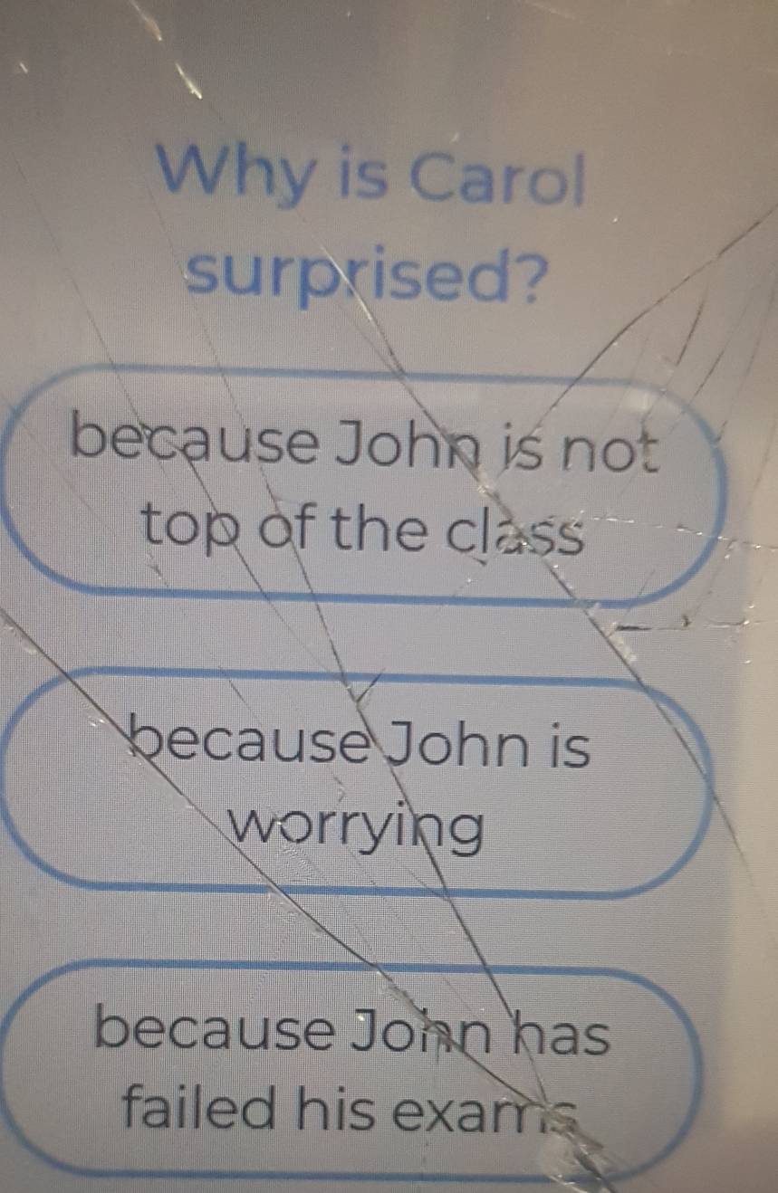 Giải quyết:Why is Carol surprised? because John is not top of the class ...