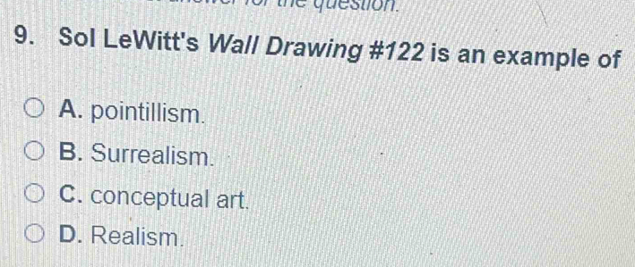 Solved: he question. 9. Sol LeWitt's Wall Drawing #122 is an example of ...