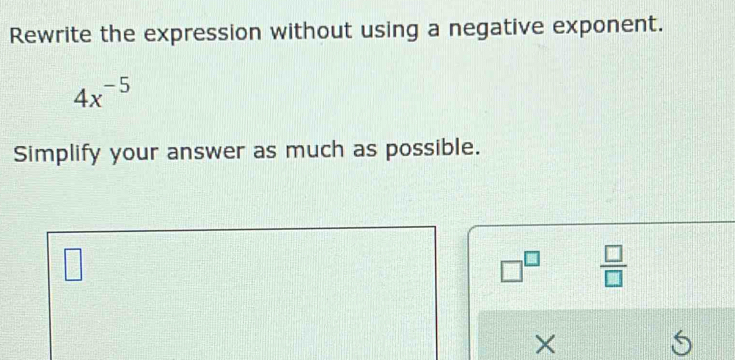 Solved: Rewrite the expression without using a negative exponent. 4x ...